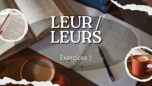 Leur / leurs : comment les reconnaître et les utiliser ? – FLE niveaux ...